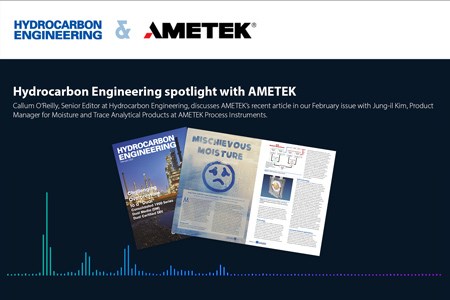 Hydrocarbon Engineering spotlight with AMETEK | Hydrocarbon Engineering